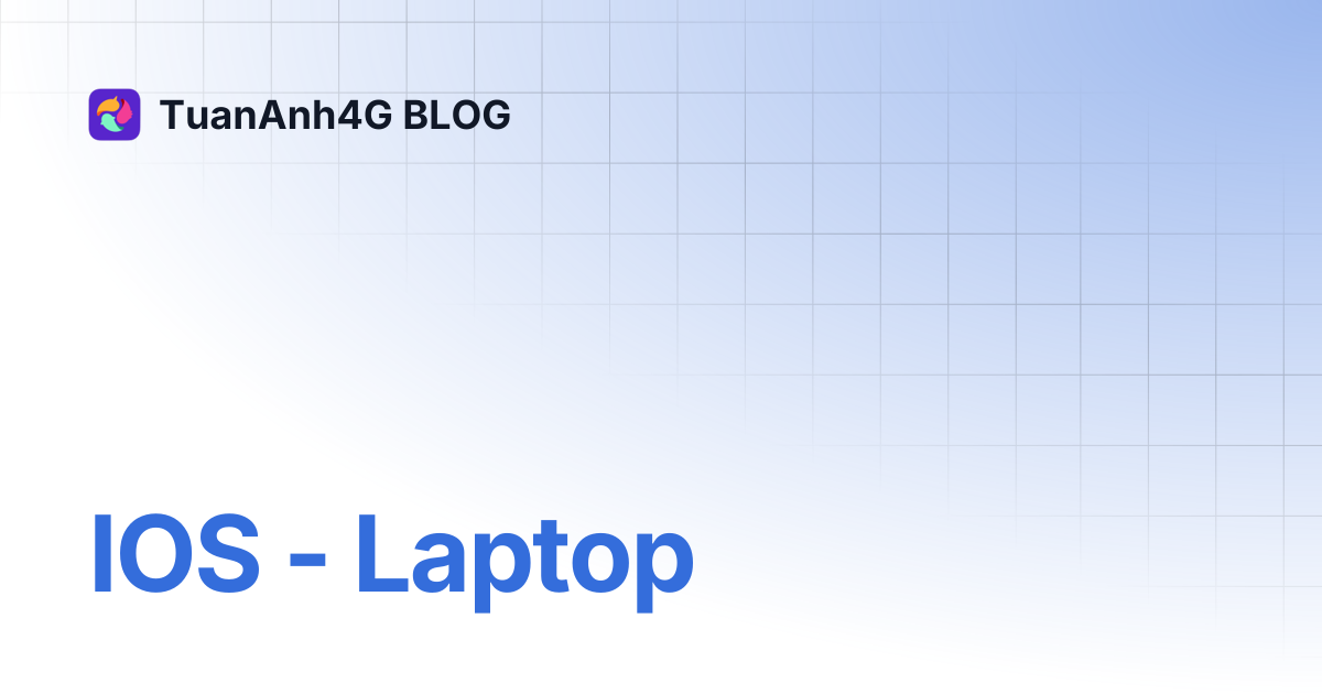 IOS - Laptop | TuanAnh4G BLOG